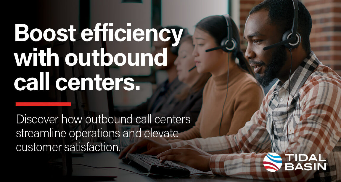 How Outbound Call Centers Increase Efficiency - Tidal Basin Group