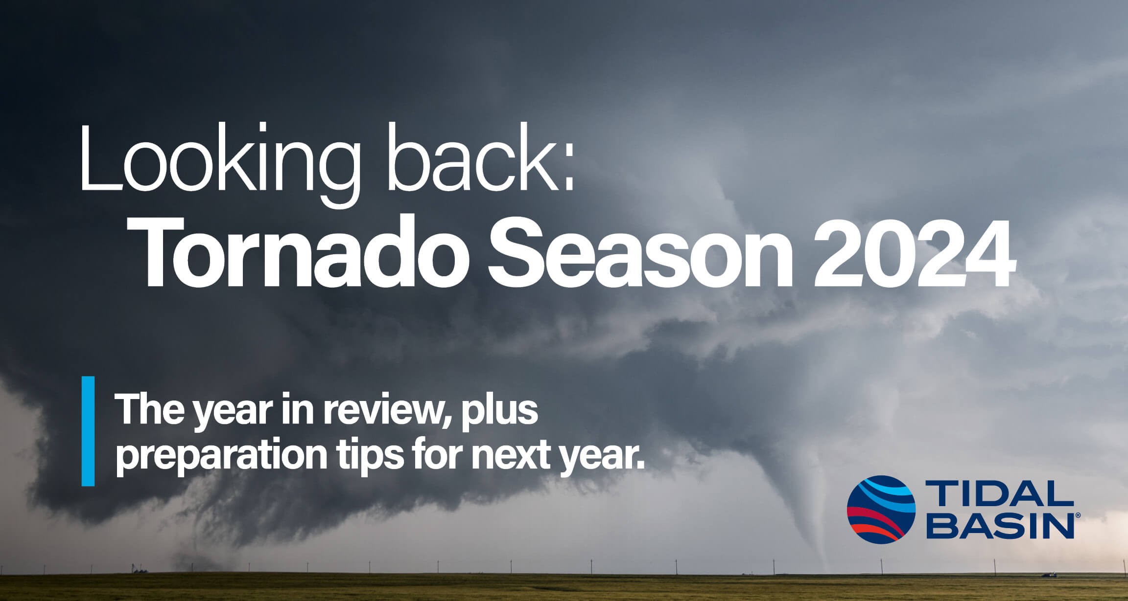 Looking Back on Tornado Season 2024 - Tidal Basin Group